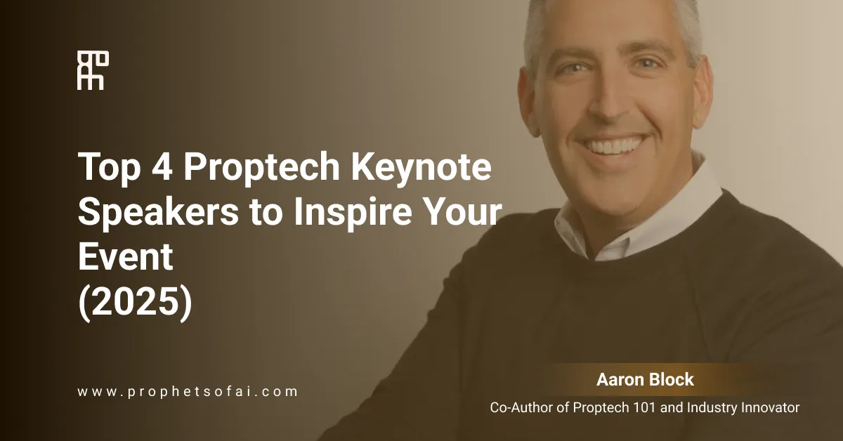 Top 4 Proptech Keynote Speakers to Inspire Your Event